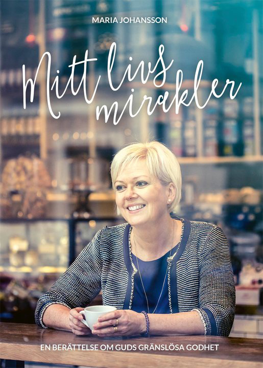 Mitt livs mirakler - Maria Johansson, Birger Thureson